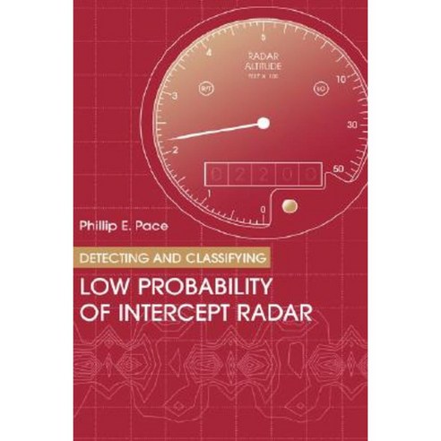 Detecting Classifying Low Probability Of Intercept Radar Hardcover