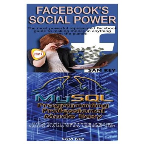 Facebook Social Power MySQL Programming Professional Made Easy
