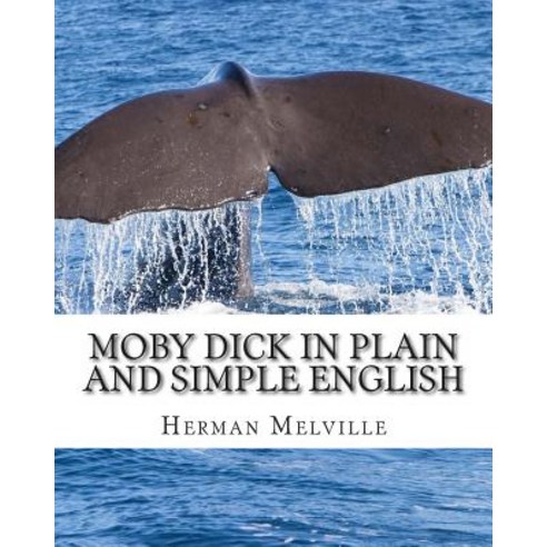 Moby Dick in Plain and Simple English: Includes Study Guide Complete Unabridged