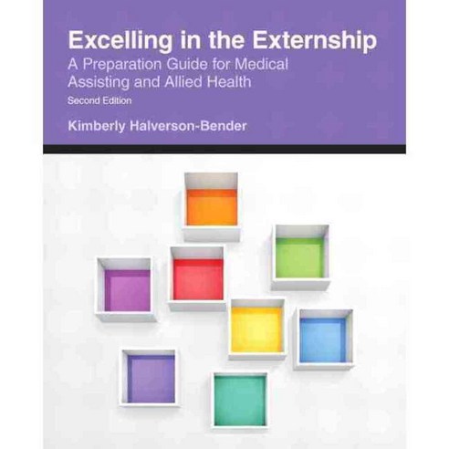 Excelling in the Externship: A Preparation Guide for Medical Assisting ...