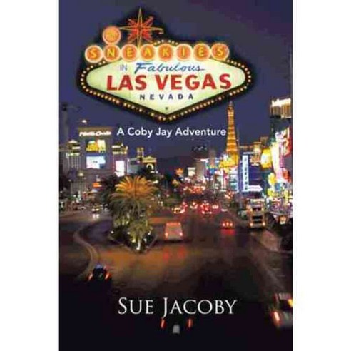 The Sneakies in Las Vegas: A Coby Jay Adventure, Trafford on Demand Pub ...