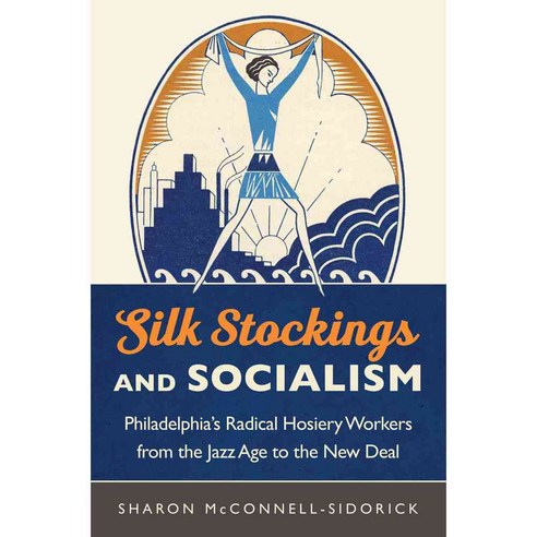 Silk Stockings and Socialism: Philadelphia''s Radical Hosiery Workers ...