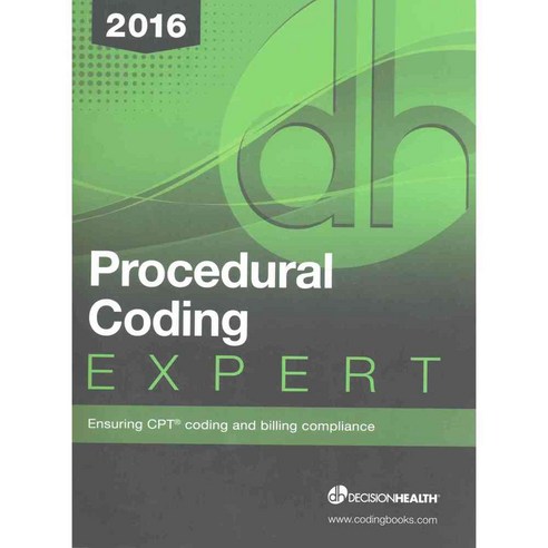 Procedural Coding Expert 2016: Ensuring CPT Coding and Billing ...