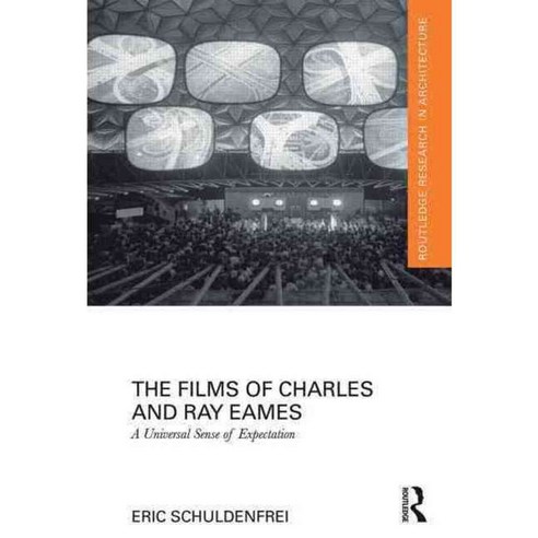 The Films of Charles and Ray Eames: A Universal Sense of Expectation ...
