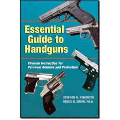 Essential Guide To Handguns: Firearm Instruction For Personal Defense ...