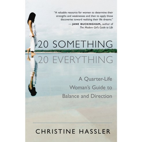 20 Something 20 Everything: A Quarter-life Woman''s Guide to Balance ...