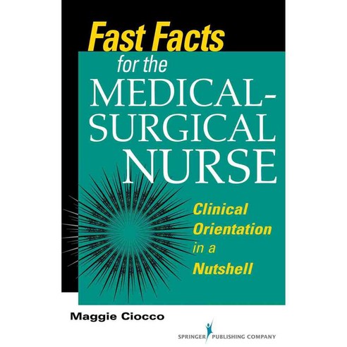Fast Facts for the Medical-Surgical Nurse: Clinical Orientation in a ...