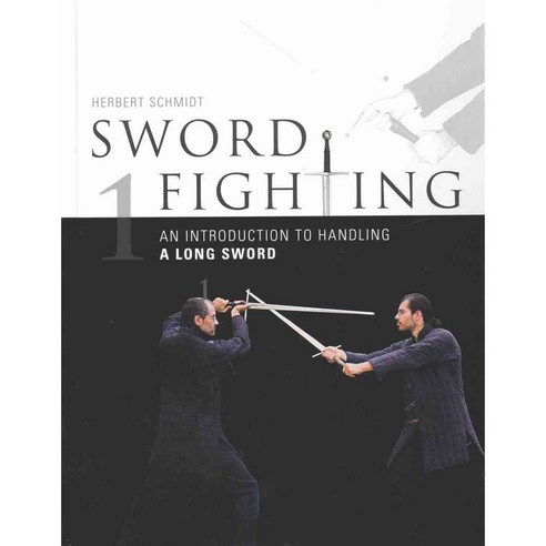 Sword Fighting: An Introduction to Handling a Long Sword, Schiffer Pub ...