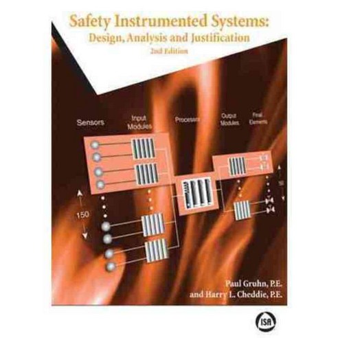 Safety Instrumented Systems: Design Analysis And Justification, Isa ...
