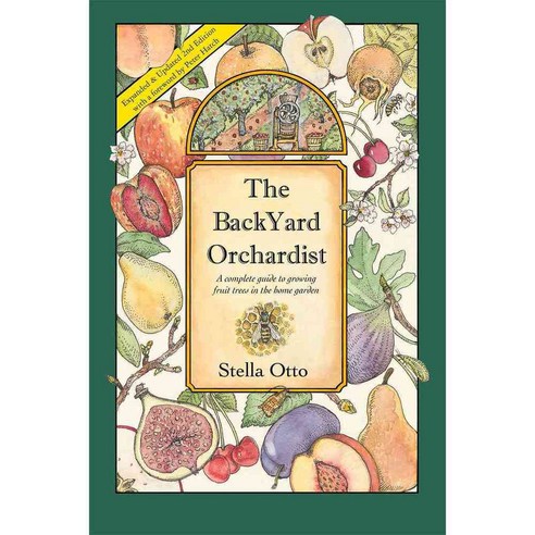 The Backyard Orchardist: A Complete Guide to Growing Fruit Trees in the ...