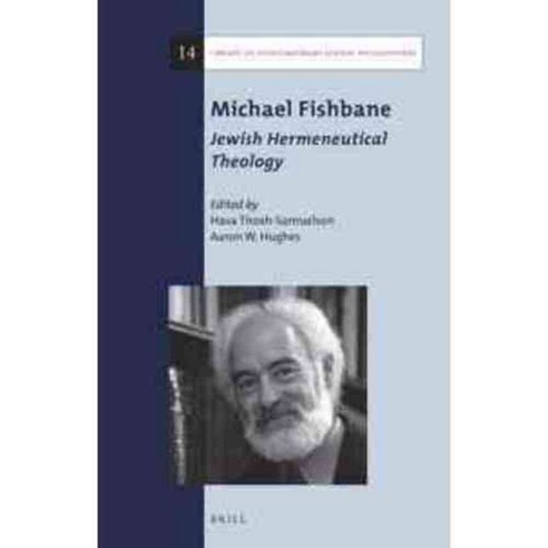 Michael Fishbane: Jewish Hermeneutical Theology, Brill Academic Pub ...