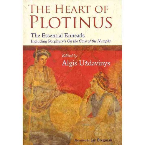 The Heart of Plotinus: The Essential Enneads Inlcuding Porphyry''s On ...