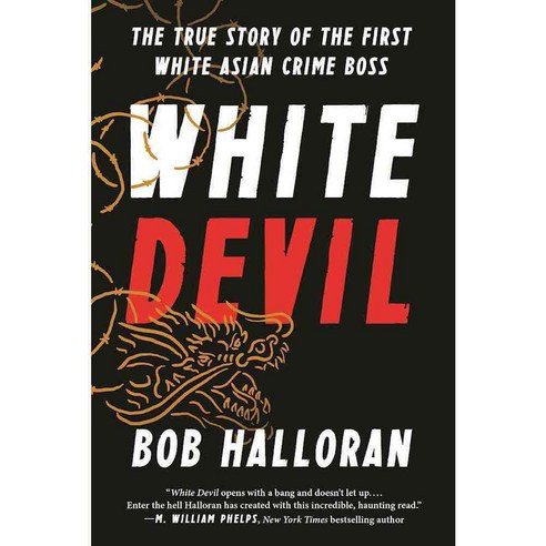 White Devil: The True Story of the First White Asian Crime Boss, Benbella Books