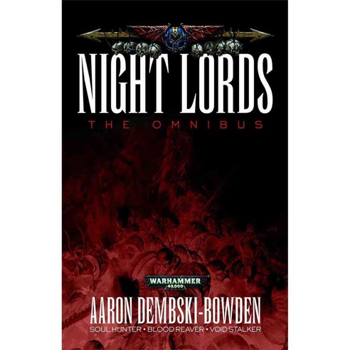 Night Lords: The Omnibus: Soul Hunter/ Blood Reaver/ Void Stalker ...