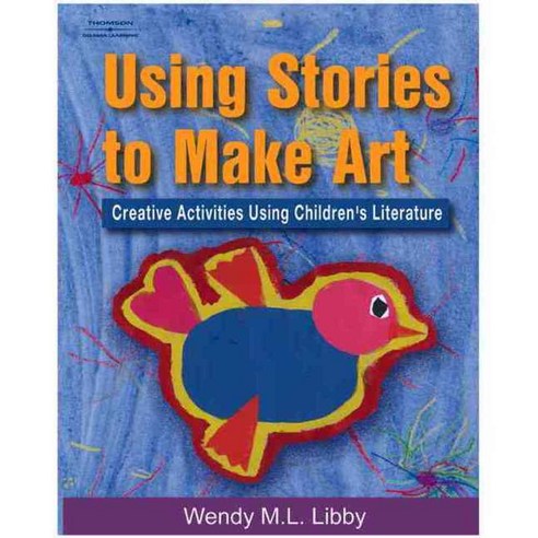 Using Stories to Make Art: Creative Activities Using Children''s ...
