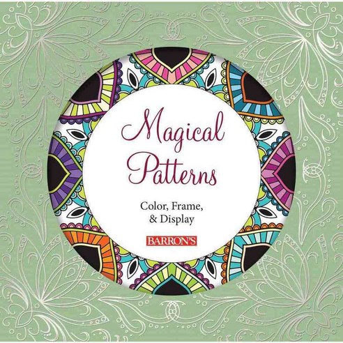Magical Patterns: Color Frame & Display, Barrons Educational Series Inc ...
