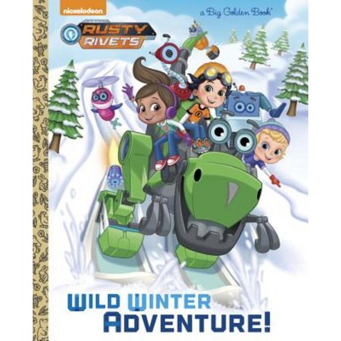 Wild Winter Adventure! (Rusty Rivets) Hardcover, Golden Books - 가격 변동 ...