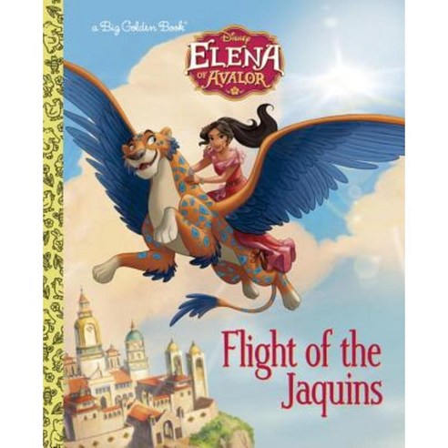 Flight of the Jaquins (Disney Elena of Avalor) Hardcover, Random House ...