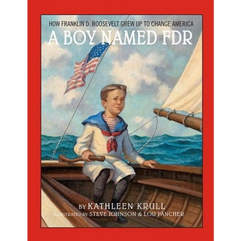 A Boy Named FDR: How Franklin D. Roosevelt Grew Up to Change America ...