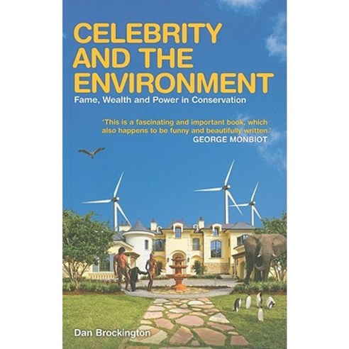 Celebrity and the Environment: Fame Wealth and Power in Conservation ...