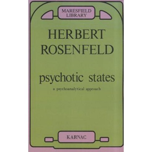 Psychotic States: A Psycho-Analytic Approach Paperback, Karnac Books ...