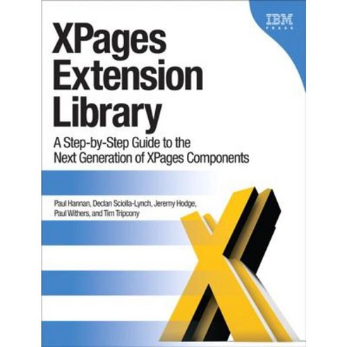 Xpages Extension Library: A Step-By-Step Guide to the Next Generation of Xpages