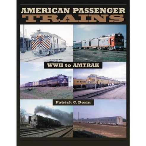 American Passenger Trains: WWII to Amtrak Paperback, Enthusiast Books ...