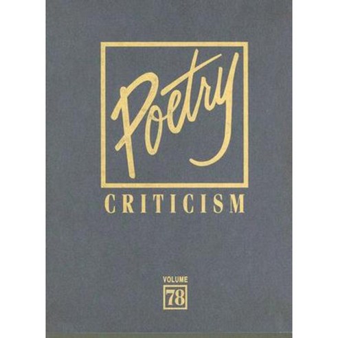 Poetry Criticism Volume 78: Excerpts from Criticism of the Works of the ...