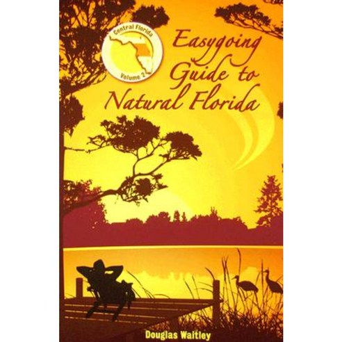 Easygoing Guide to Natural Florida Volume 2: Central Florida Paperback ...