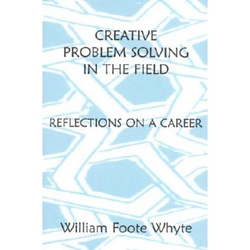 Creative Problem Solving in the Field: Reflections on a Career ...