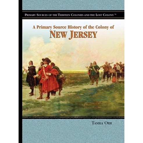 A Primary Source History of the Colony of New Jersey Library Binding ...