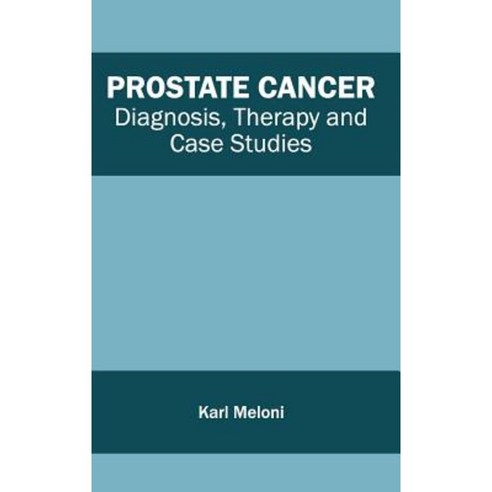 Prostate Cancer: Diagnosis Therapy and Case Studies Hardcover, Hayle Medical