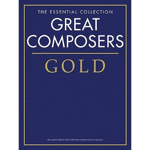 Great Composers Gold - The Essential Collection: Piano Solo Paperback ...