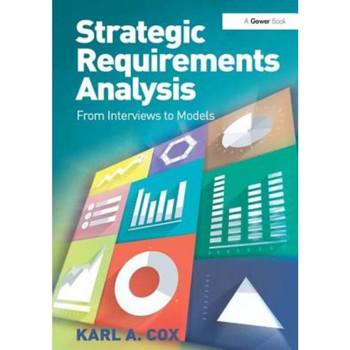 Strategic Requirements Analysis: From Interviews to Models Hardcover ...