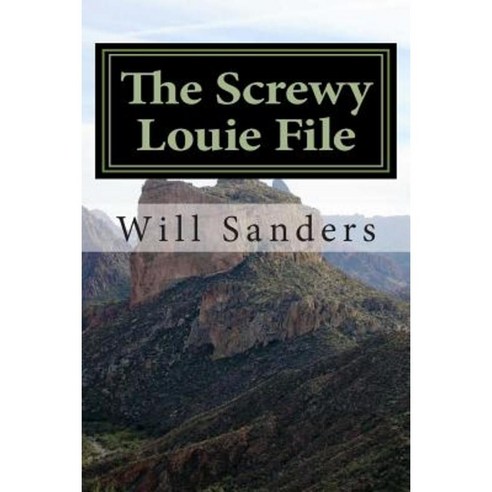 The Screwy Louie File: More Montana Tales Paperback, Createspace ...