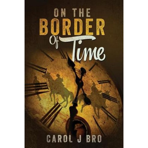 On the Border of Time Paperback, Createspace Independent Publishing ...