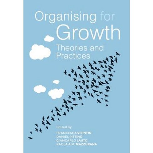 Organising for Growth: Theories and Practices Paperback, Createspace ...