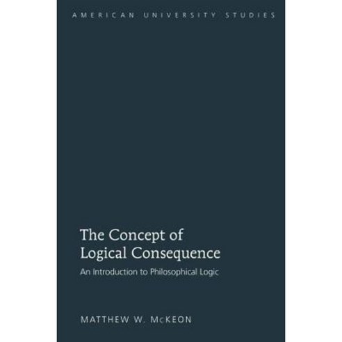 The Concept of Logical Consequence: An Introduction to Philosophical Logic Hard