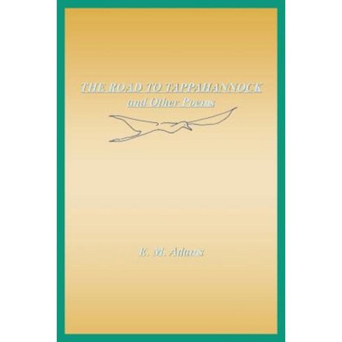 The Road to Tappahannock and Other Poems Paperback, Authorhouse - 가격 변동 ...