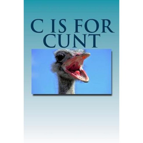 C Is for Cunt: Blank Lined Journal - 6x9 - Funny Gag Gift Paperback ...