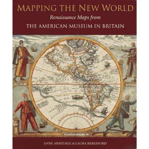 Mapping the New World: Renaissance Maps from the American Museum in ...
