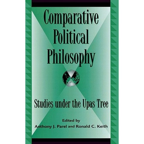 Comparative Political Philosophy: Studies Under the Upas Tree Paperback ...