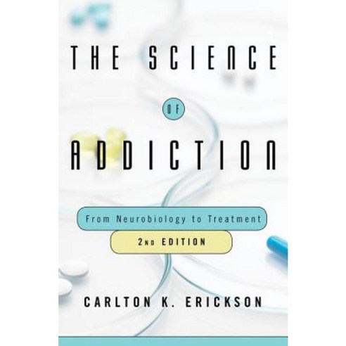 The Science of Addiction: From Neurobiology to Treatment Hardcover, W ...