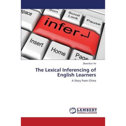 The Lexical Inferencing of English Learners Paperback, LAP Lambert Academic Pub