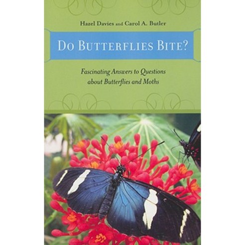 Do Butterflies Bite?: Fascinating Answers to Questions about ...
