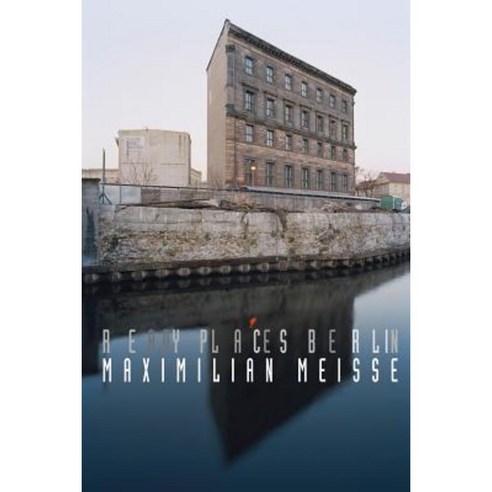 Maximilian Meisse: Ready Places Berlin Hardcover, Wasmuth - 가격 변동 추적 ...