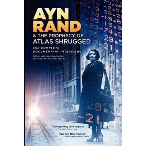 Ayn Rand & the Prophecy of Atlas Shrugged the Complete Documentary ...