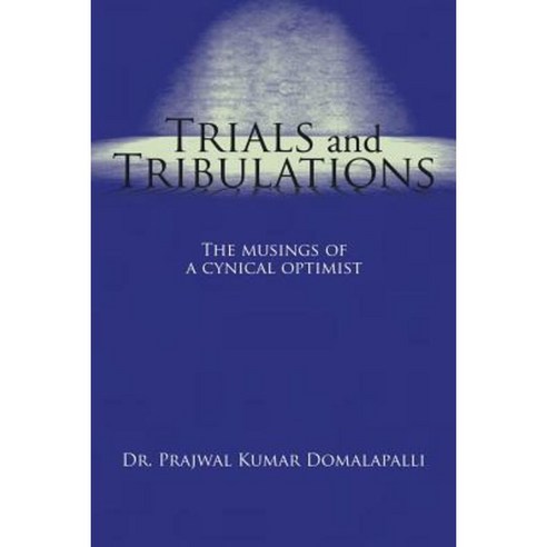 Trials and Tribulations: The Musings of a Cynical Optimist Paperback ...