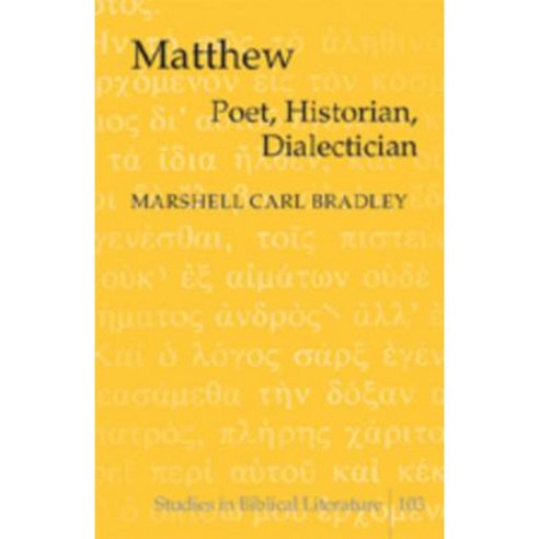 Matthew: Poet Historian Dialectician Hardcover, Peter Lang Inc ...