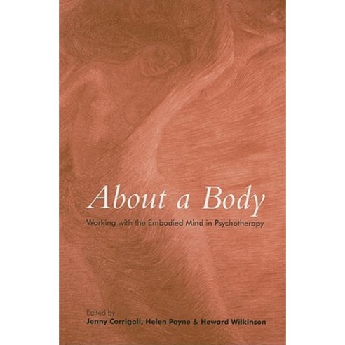 About a Body: Working with the Embodied Mind in Psychotherapy Paperback ...